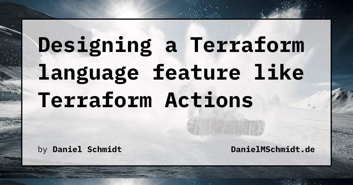 Designing a Terraform language feature like Terraform Actions ...